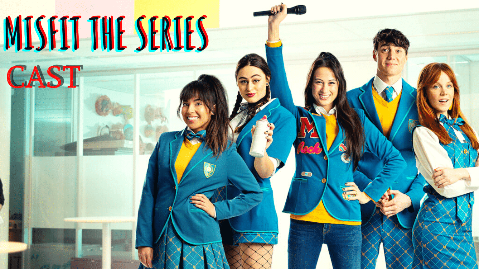 Misfit The Series Cast Ages, Partners, Characters - 2021