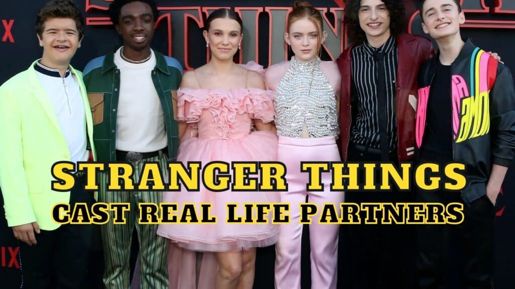 Stranger Things Cast Real Life Partners Revealed
