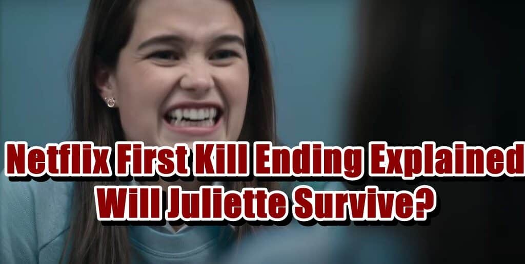 Netflix First Kill Ending Explained - Will Juliette Survive?