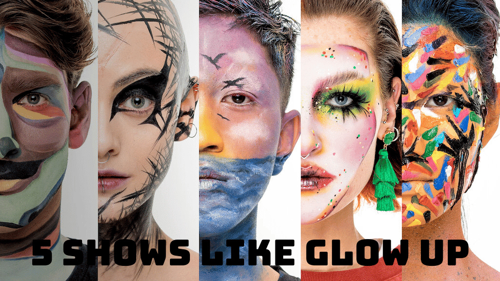 5 Shows Like Glow Up - What to Watch Until Season 5?