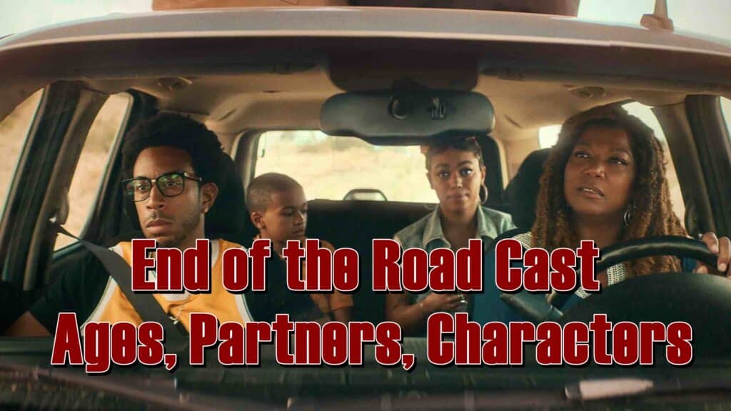 End of the Road Cast - Ages, Partners, Characters