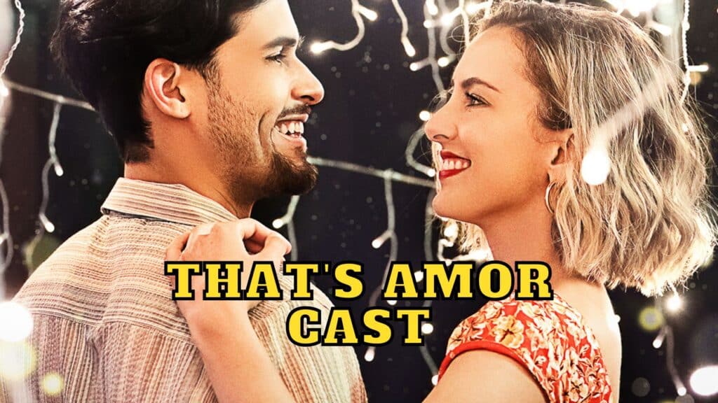 That’s Amor Cast - Ages, Partners, Characters