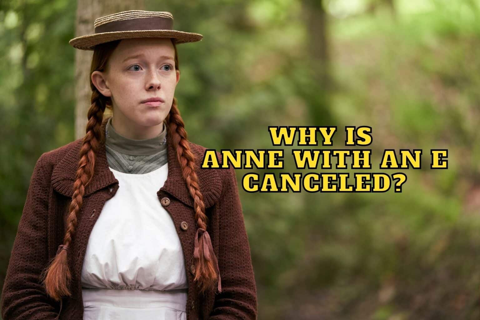 Why is Anne with an E Canceled? - Everything We Know So Far!