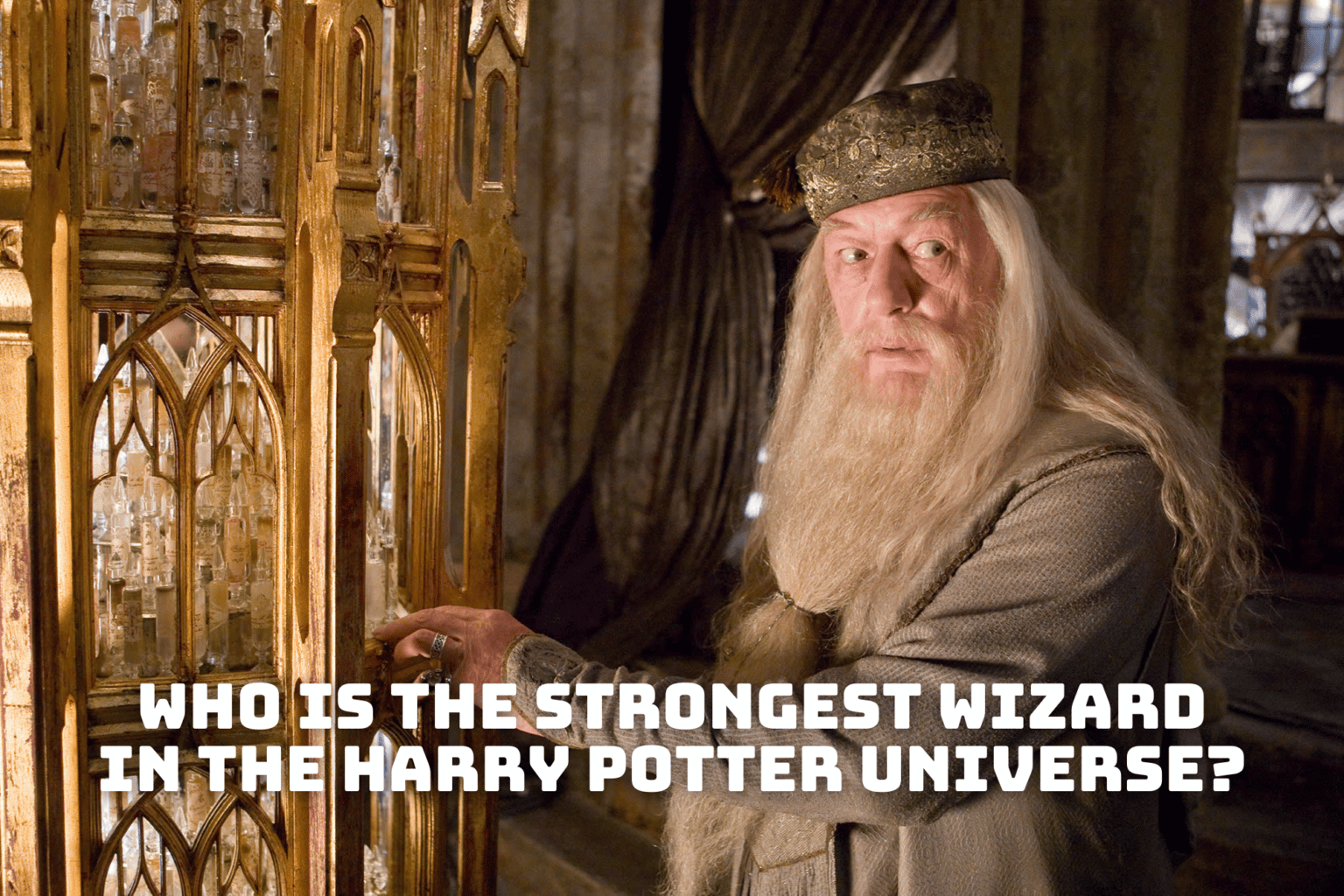 Who is the Strongest Wizard in the Harry Potter Universe?